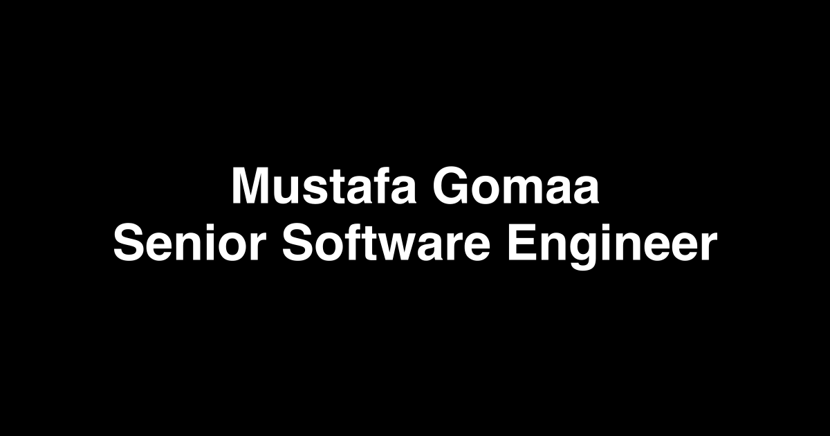 Mustafa Gomaa | Senior Software Engineer